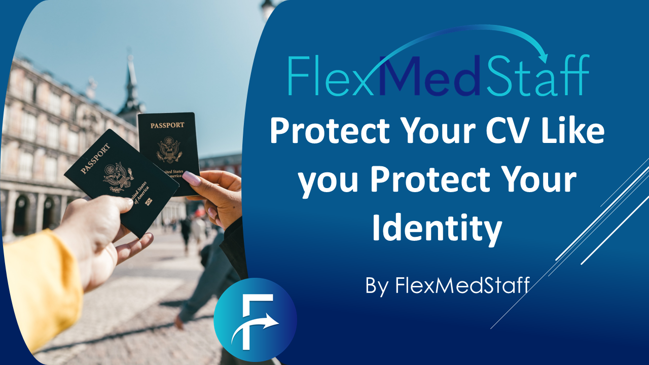 Protect Your CV Like you Protect Your Identity - FlexMedStaff