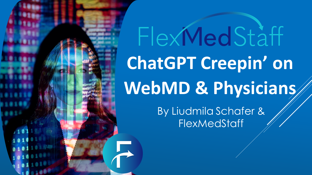 ChatGPT Creepin’ on WebMD and Physicians - FlexMedStaff