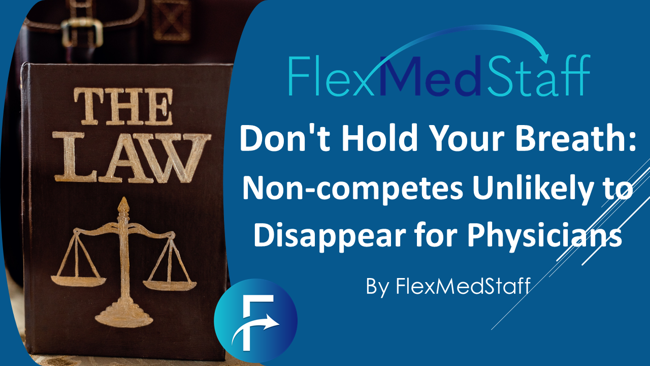 Don't Hold Your Breath: Non-competes Unlikely to Disappear for ...