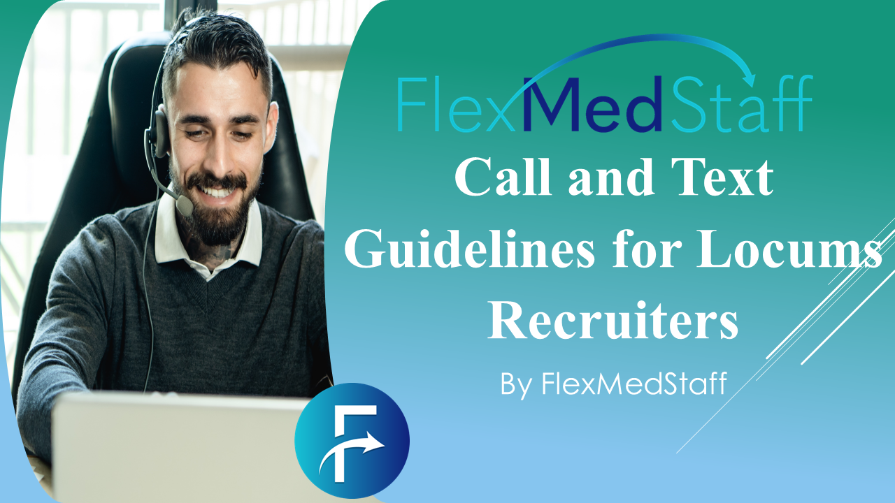 Call and Text Guidelines for Locums Recruiters - FlexMedStaff