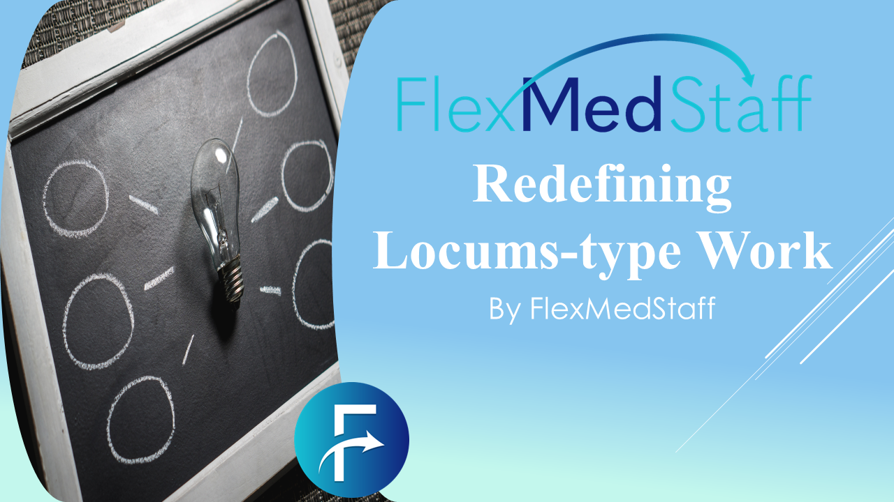 Redefining Locums-type Work - FlexMedStaff