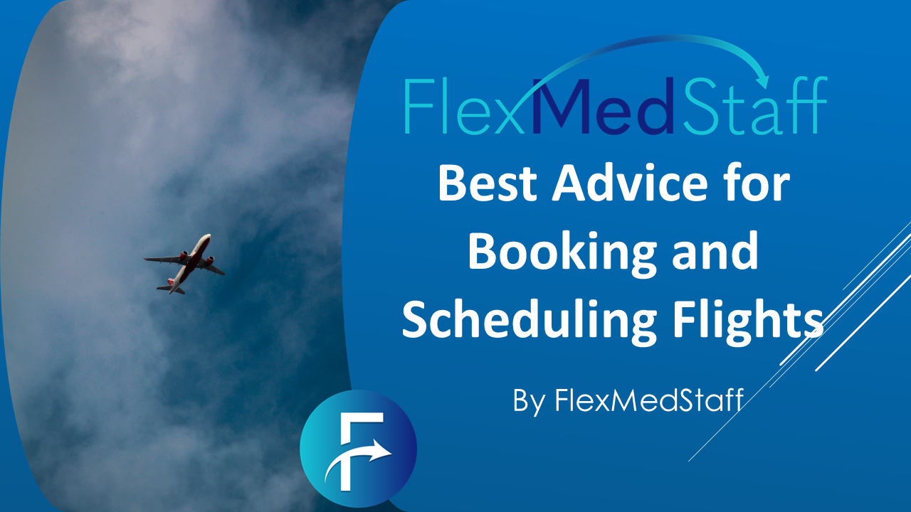 Best Advice for Booking and Scheduling Flights - FlexMedStaff