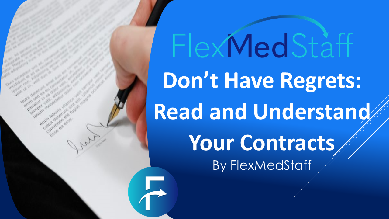 Don’t Have Regrets: Read and Understand Your Contracts - FlexMedStaff
