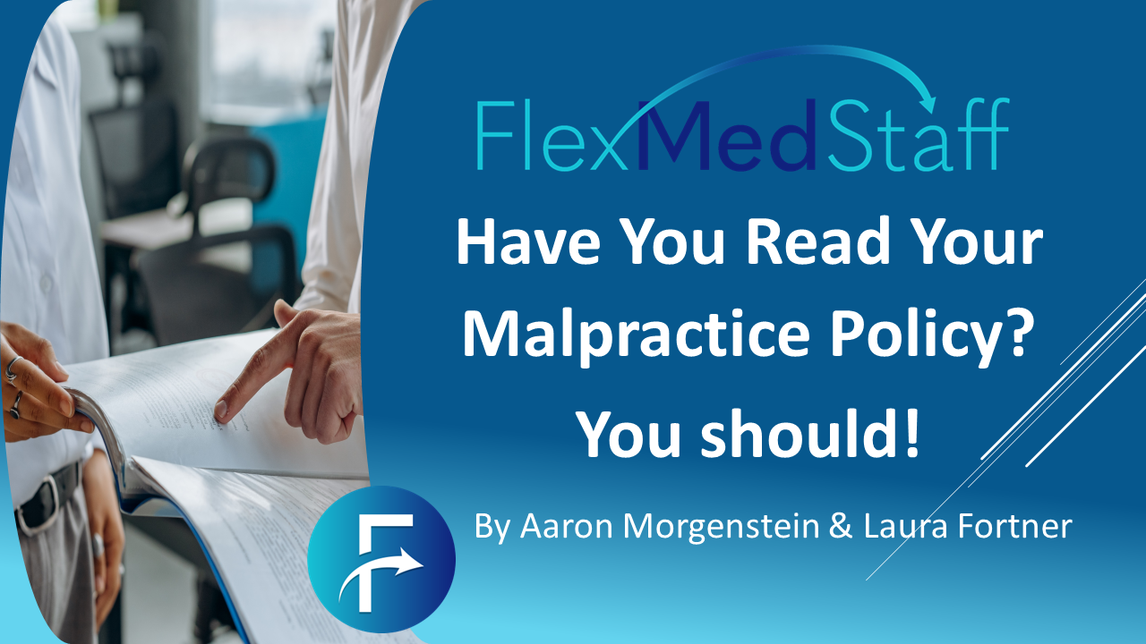 Have You Read Your Malpractice Policy? You should! - FlexMedStaff