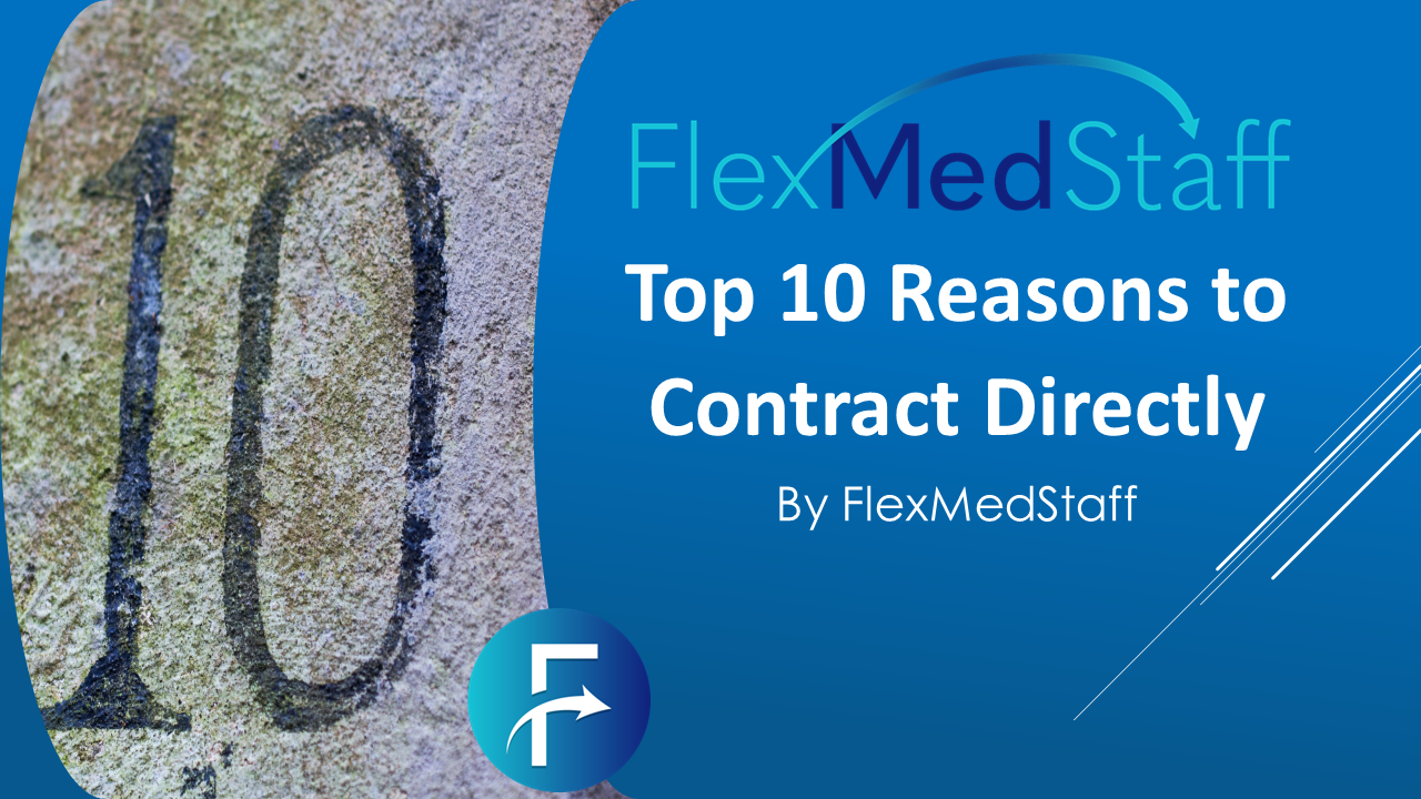 Top 10 Reasons to Contract Directly - FlexMedStaff